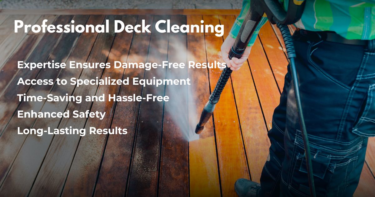 Why Proper Deck Cleaning Matters?